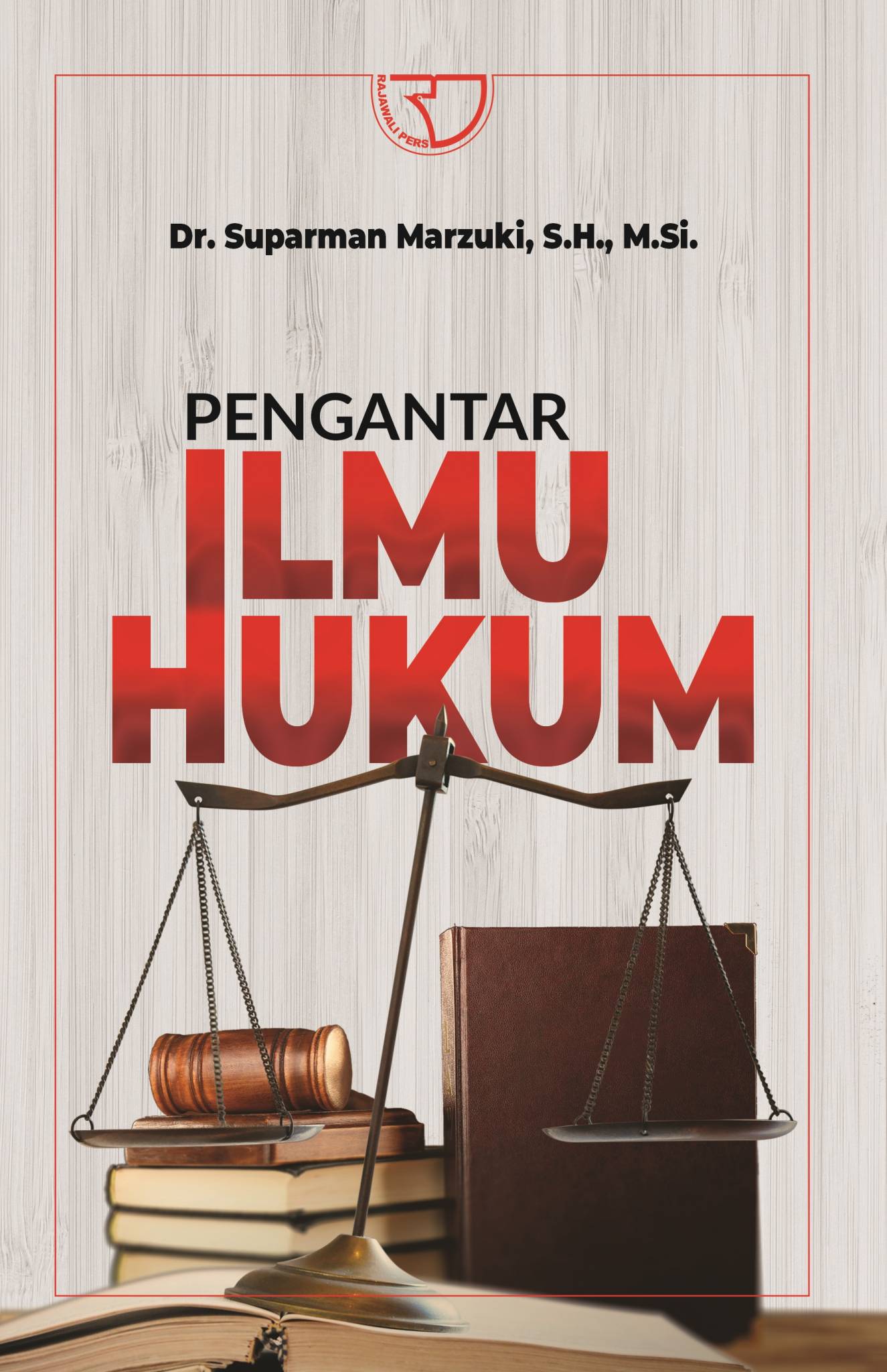 Pengantar Ilmu Hukum - Dr. Suparman Marzuki, S.H., M.Si. - Rajagrafindo ...