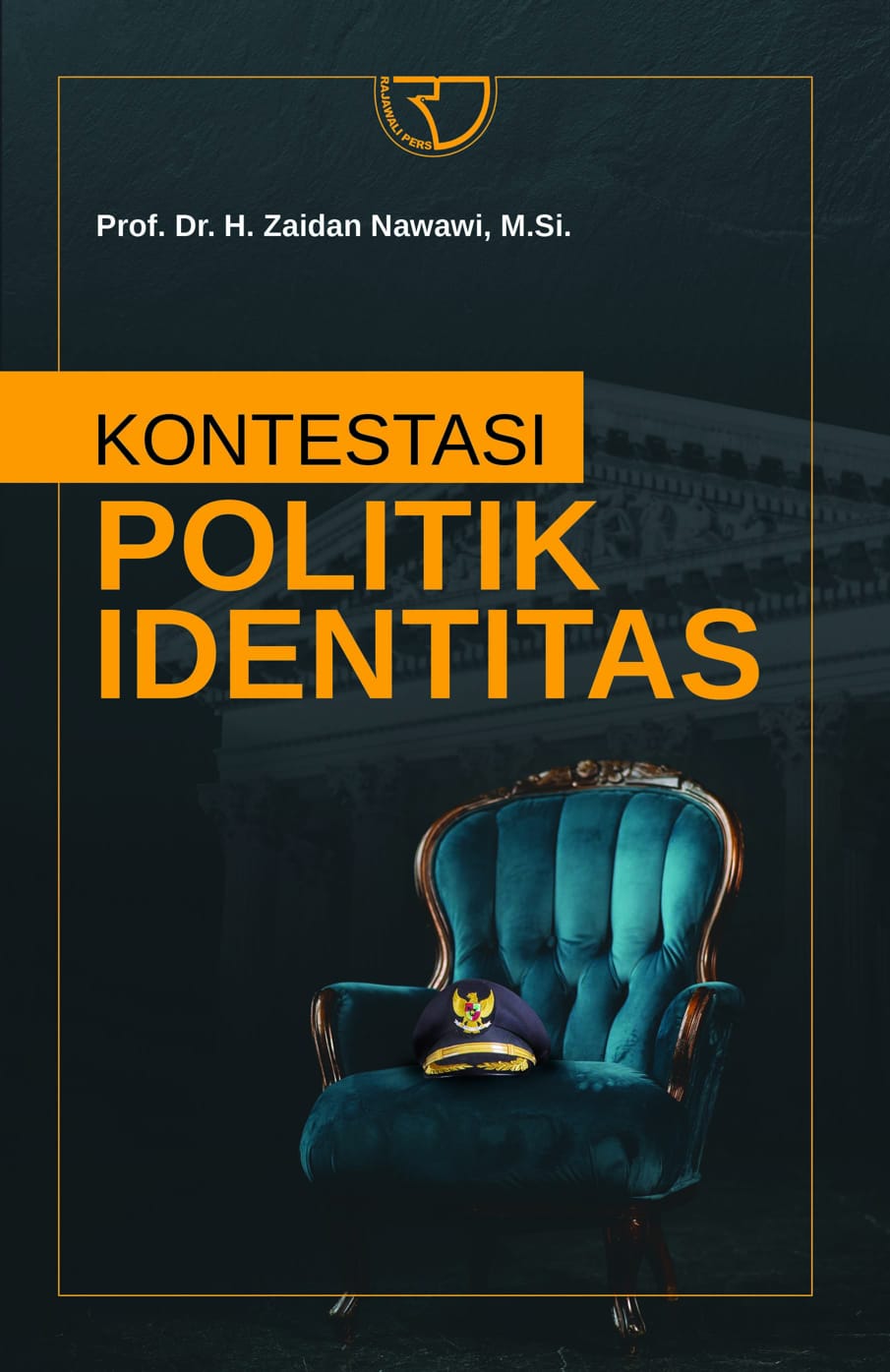 Kontestasi Politik Identitas - Zaidan Nawawi - Rajagrafindo Persada
