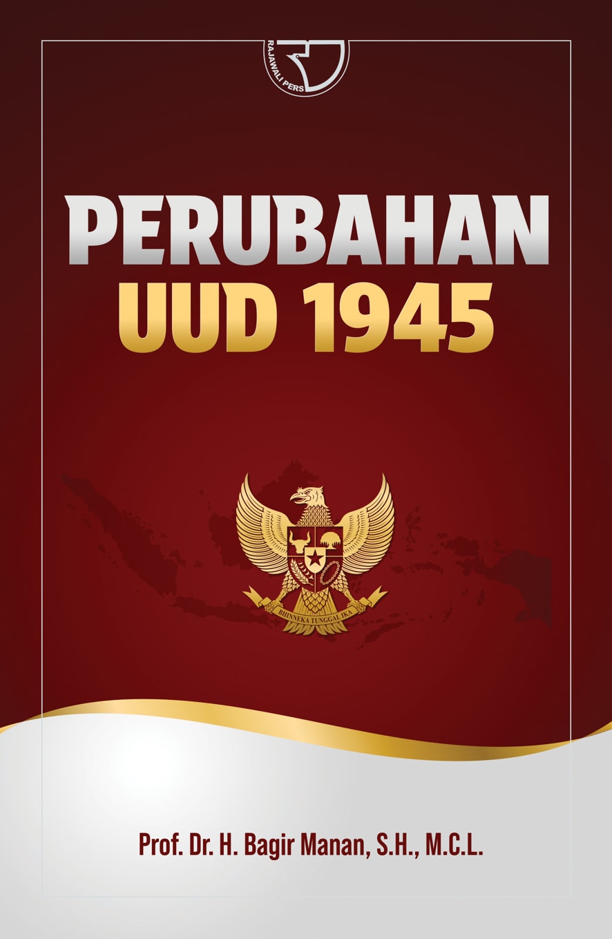 Perubahan UUD 1945 - Prof. Dr. H. Bagir Manan, S.H., M.C.L ...
