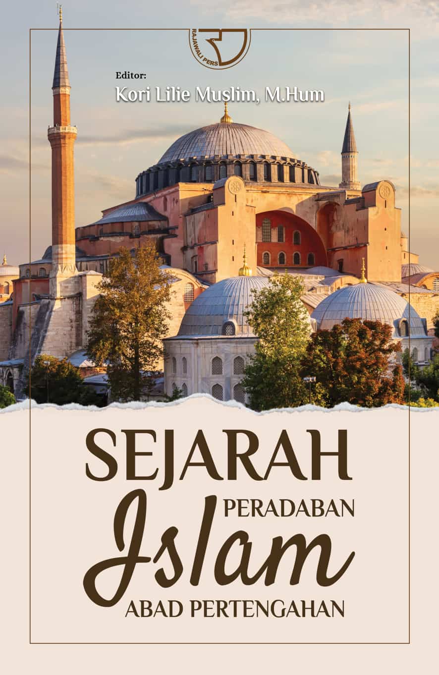 Sejarah Peradaban Islam Abad Pertengahan - Kori Lilie Muslim, M.Hum ...