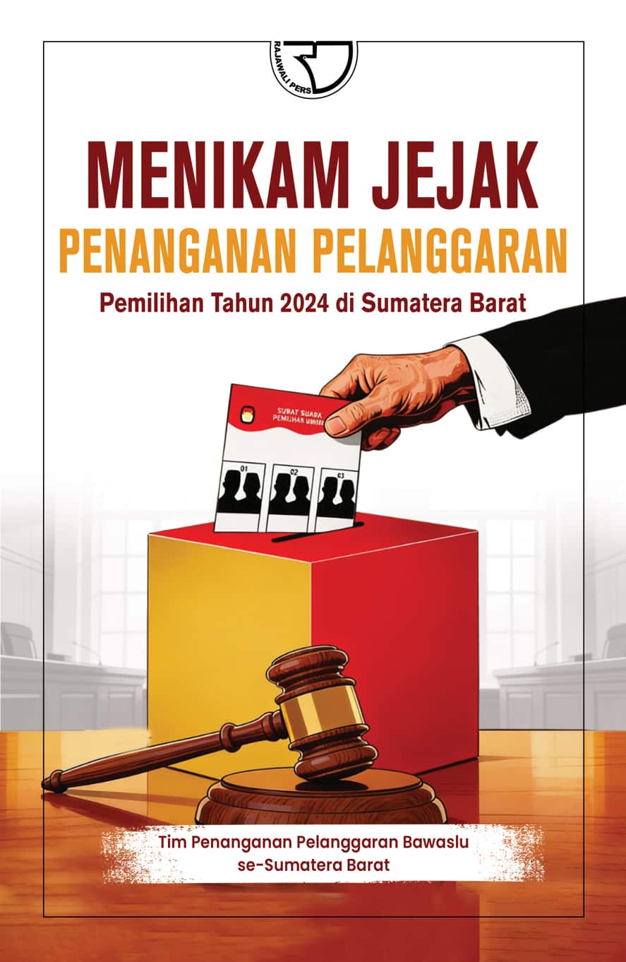 Menikam Jejak Penanganan Pelanggaran Pemilihan Tahun 2024 di Sumatera ...