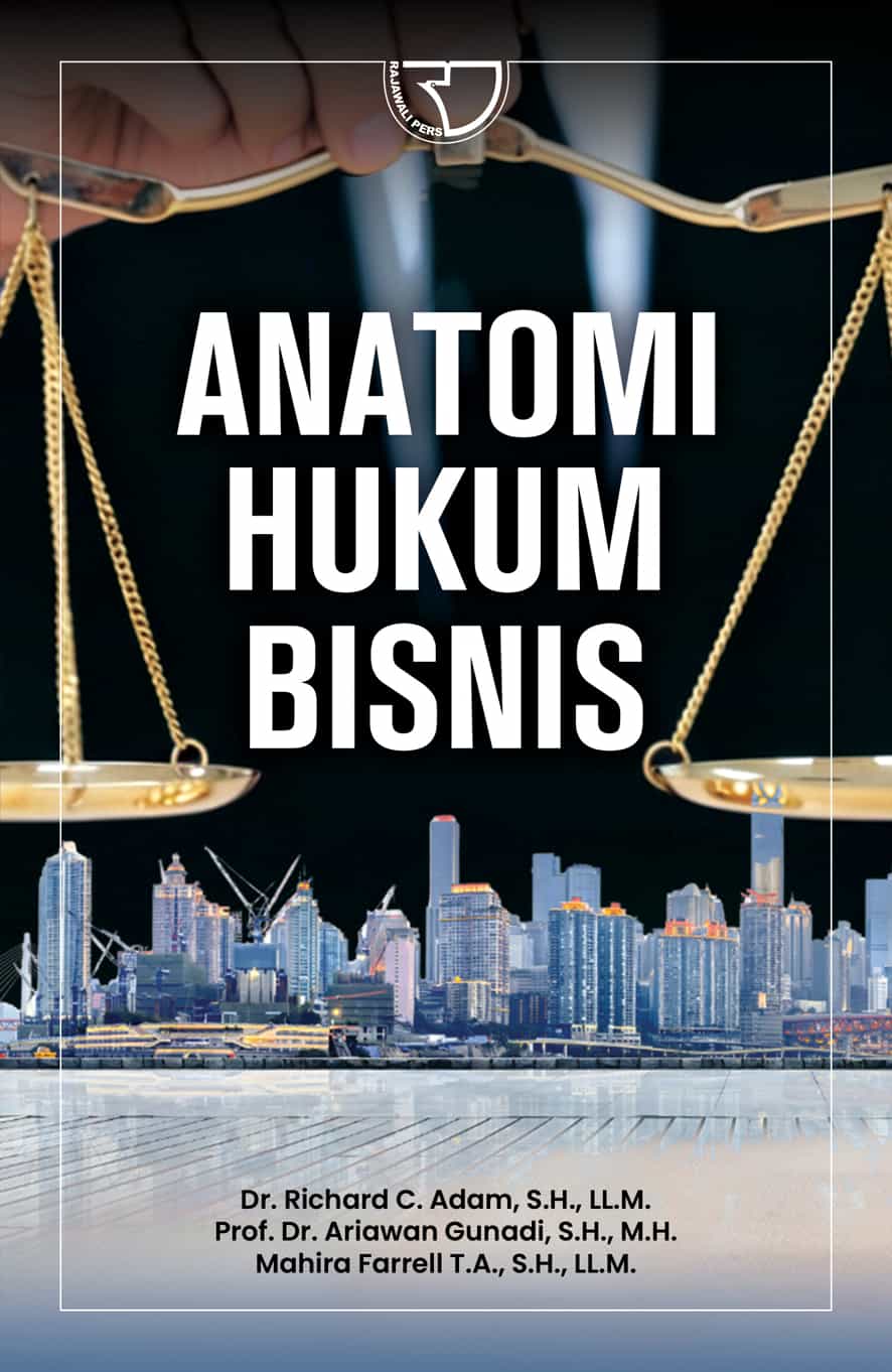 Anatomi Hukum Bisnis - Dr. Richard C. Adam, S.H., LL.M.; Prof. Dr ...